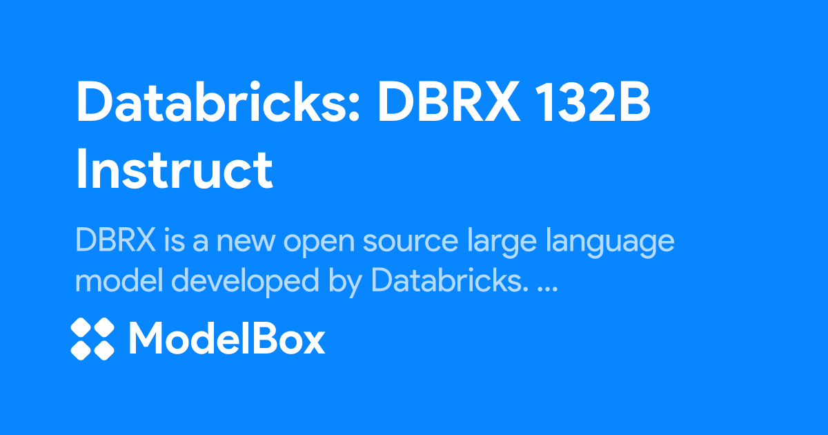 Databricks: DBRX 132B Instruct | ModelBox