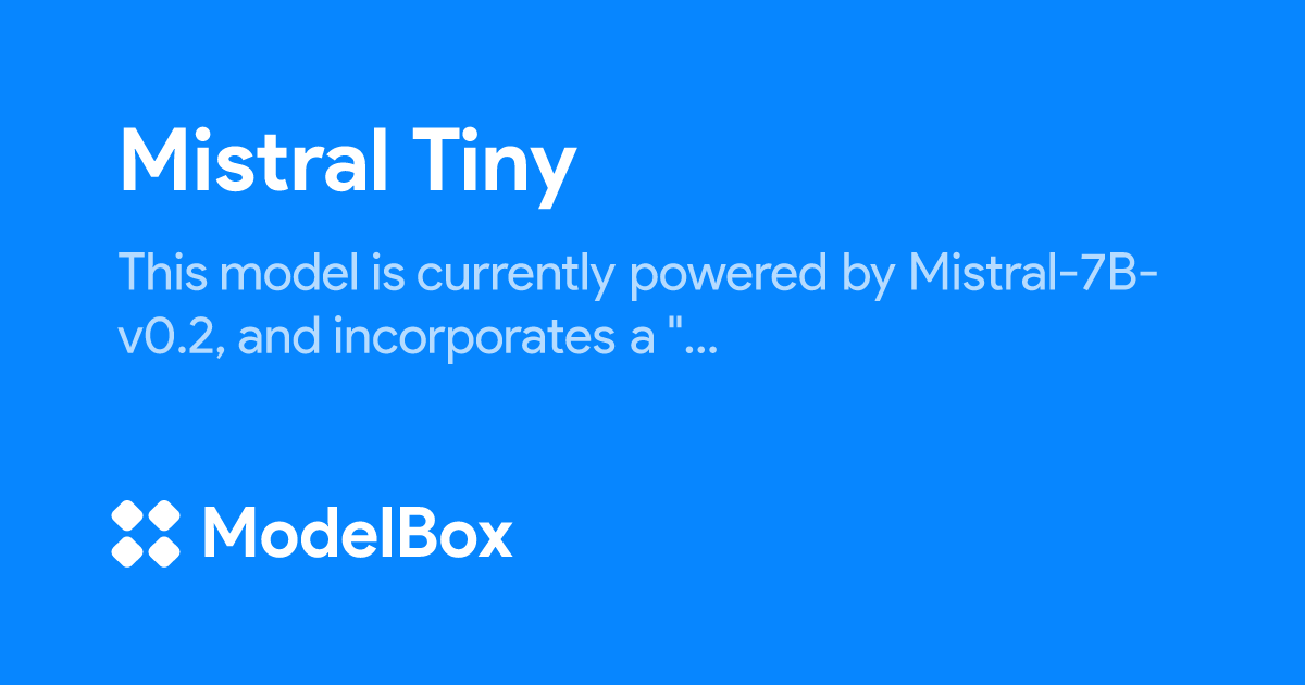 Mistral Tiny | ModelBox