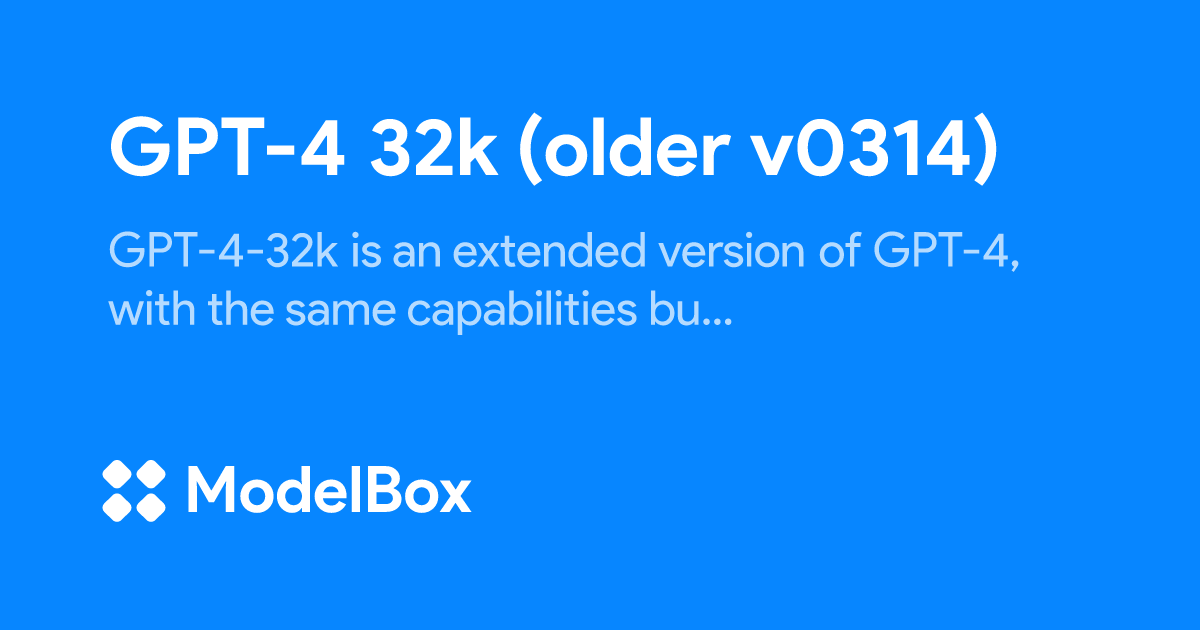 GPT-4 32k (older v0314) | ModelBox
