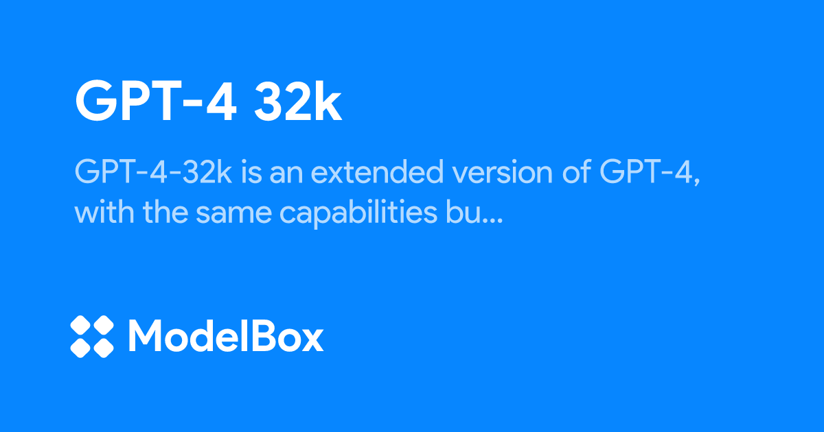 GPT-4 32k | ModelBox