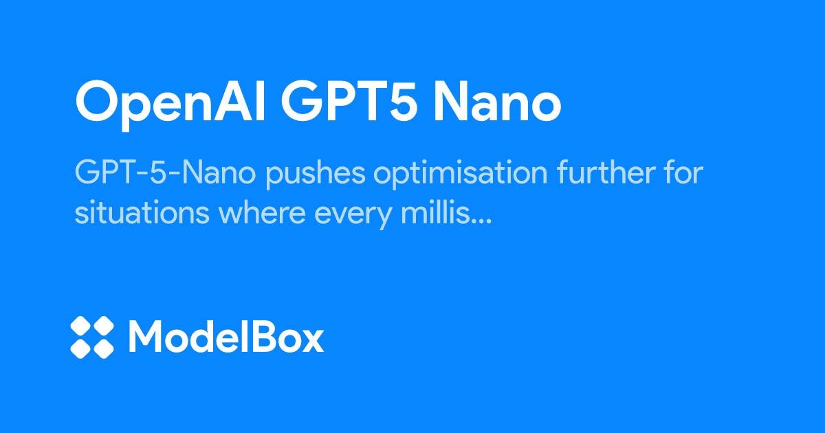 OpenAI GPT5 Nano | ModelBox