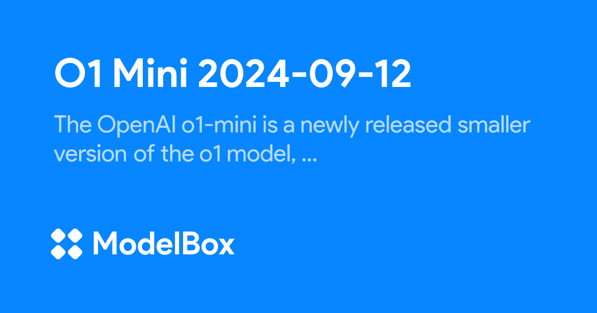 O1 Mini 2024-09-12 | ModelBox
