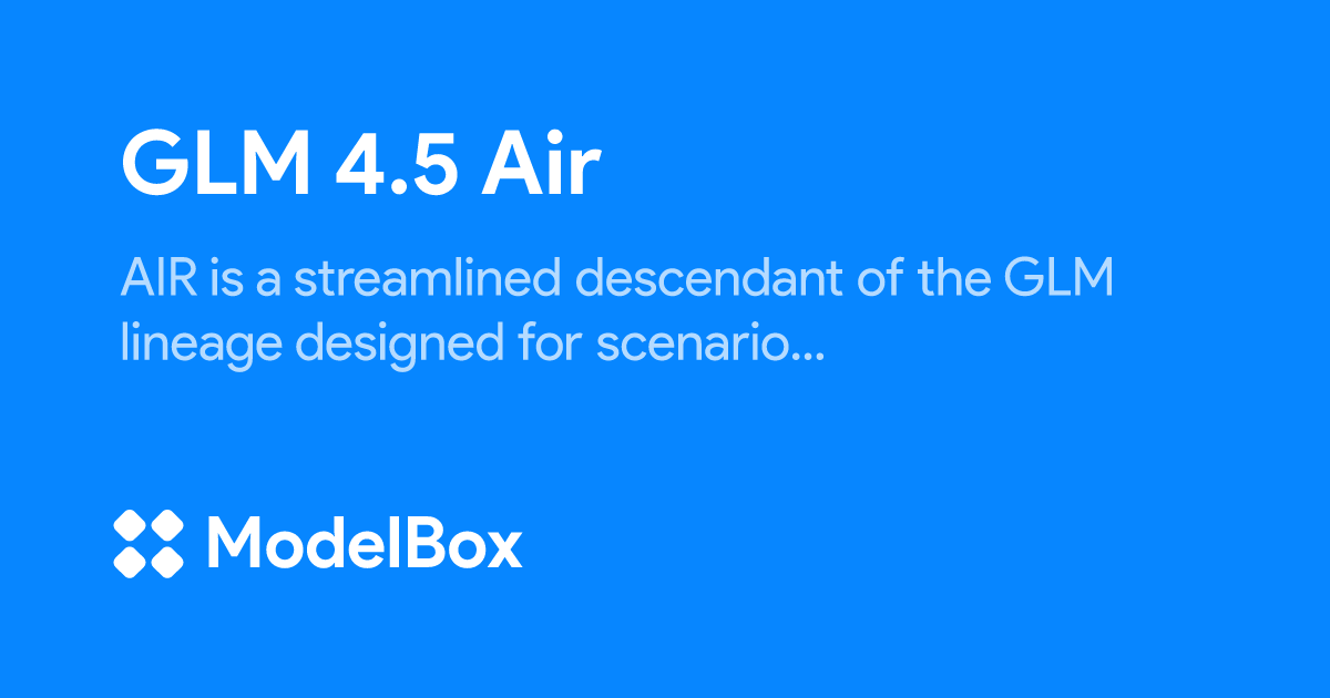 GLM 4.5 Air | ModelBox
